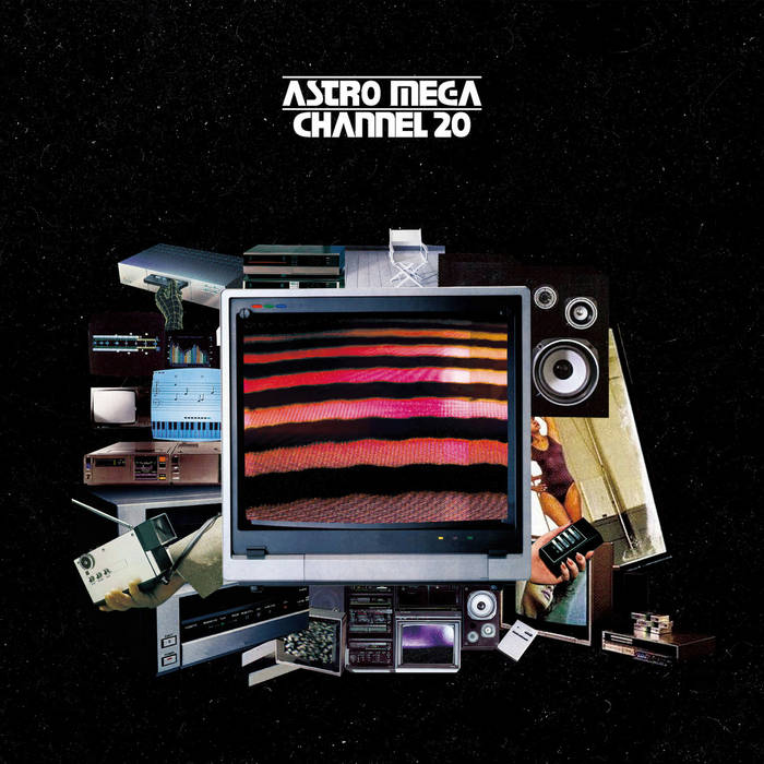 Astro Mega - Channel 20 – Spinster Records
